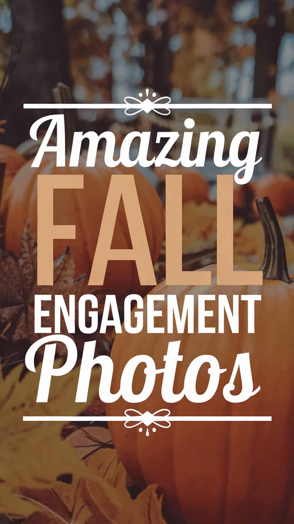 Fall Engagement Photo Ideas to Capture the Perfect Moment - Flowers ...